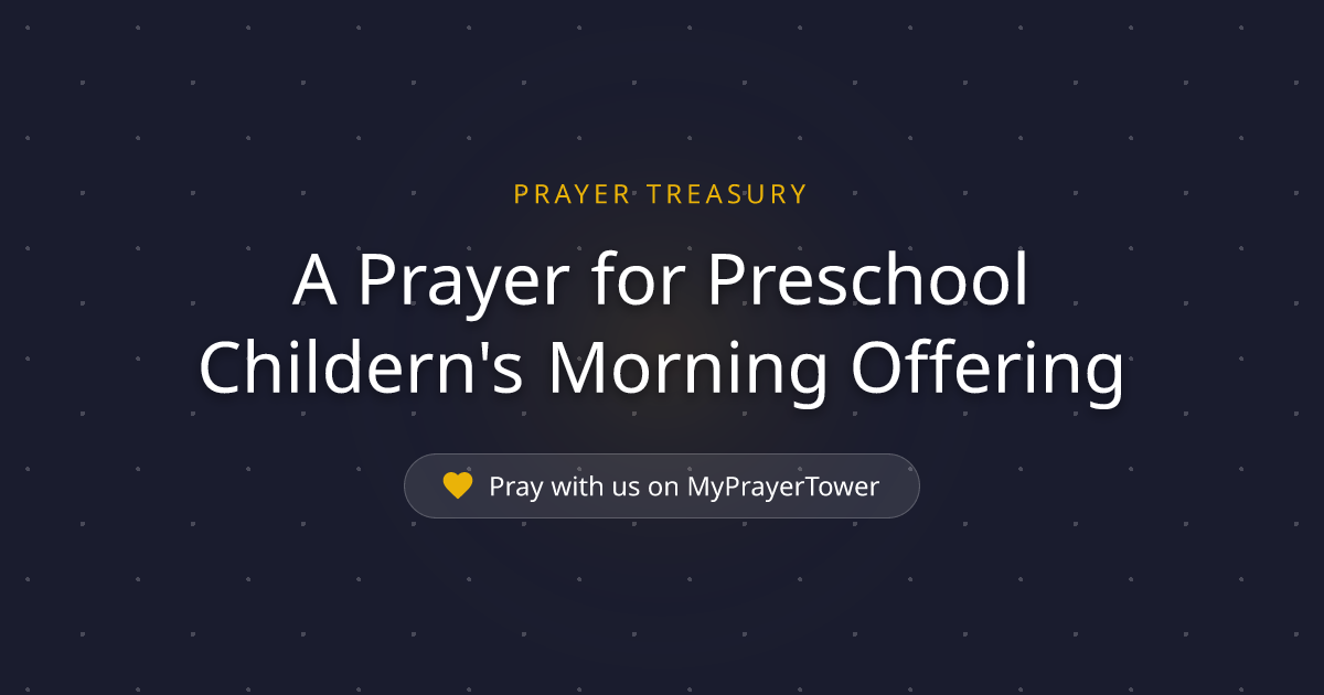 A Prayer for Preschool Childern's Morning Offering — Powerful Catholic ...