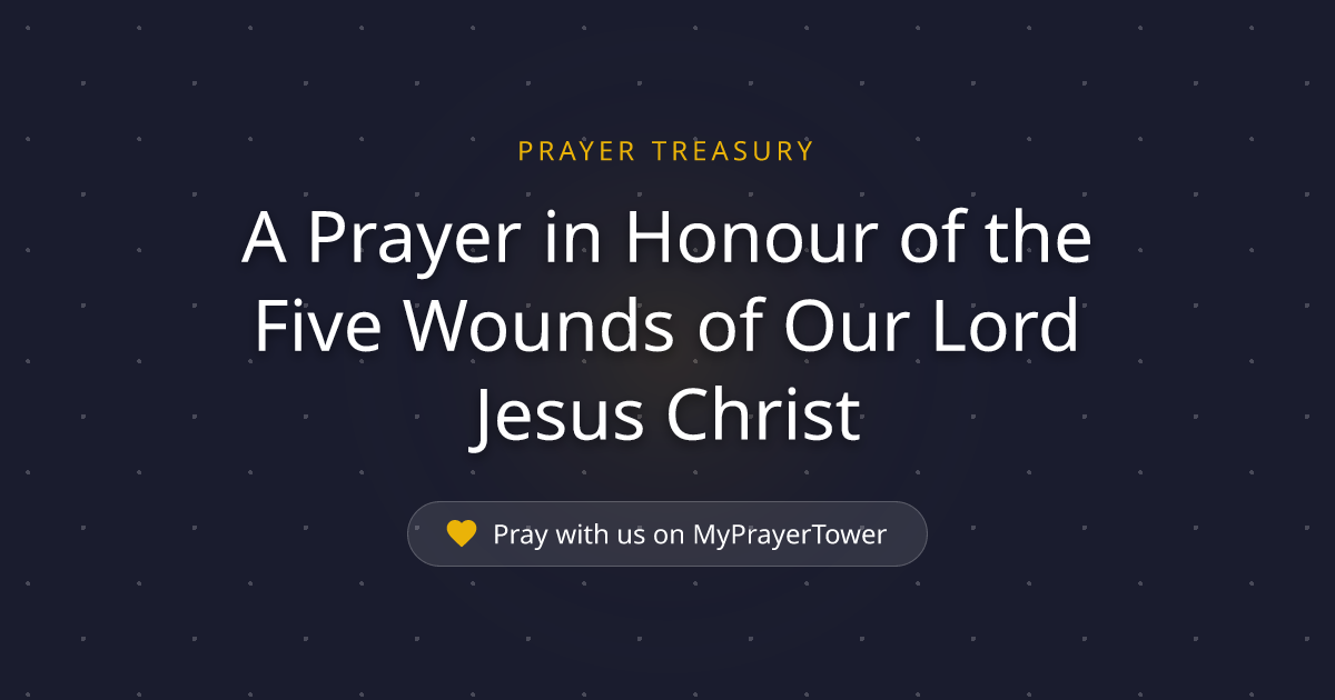 A Prayer in Honour of the Five Wounds of Our Lord Jesus Christ ...