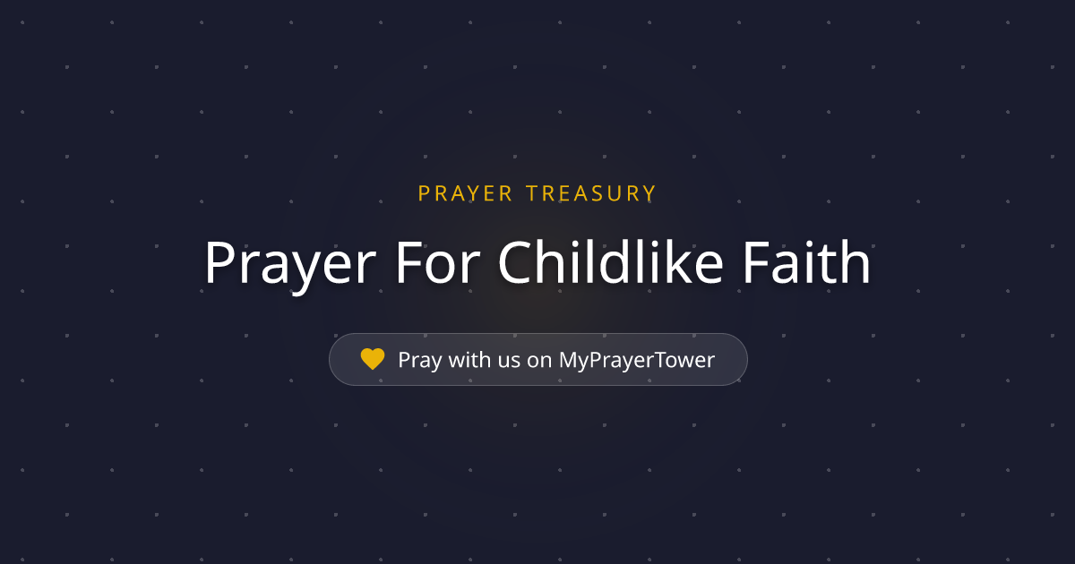 Prayer For Childlike Faith — Powerful Catholic Prayer for faith (With ...